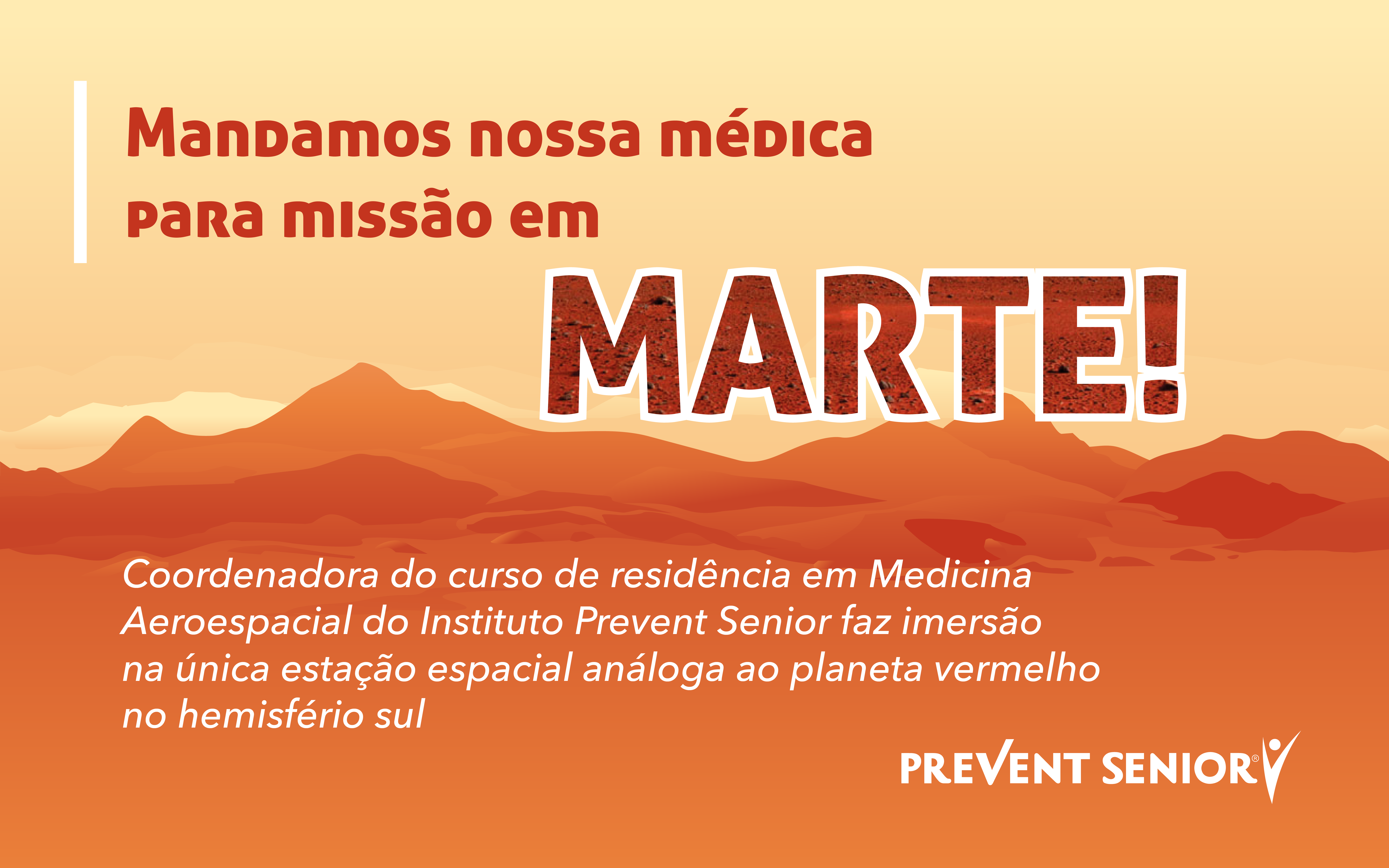 Prevent Senior - Mandamos nossa médica para missão em Marte!